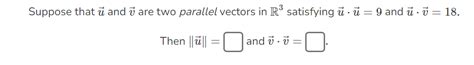 solved suppose that vec u ﻿and vec v ﻿are two parallel