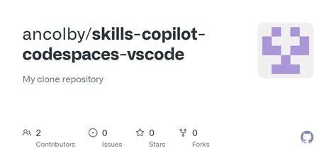 Github Ancolbyskills Copilot Codespaces Vscode My Clone Repository