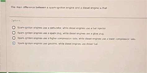 The Main Difference Between A Spark Ignition Engine And A Diesel Engine I