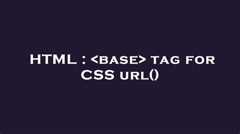 HTML Base Tag For CSS YouTube