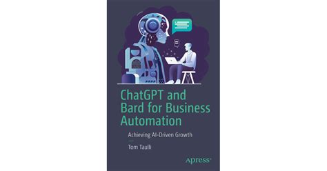 Chatgpt And Bard For Business Automation Achieving Ai Driven Growth Book