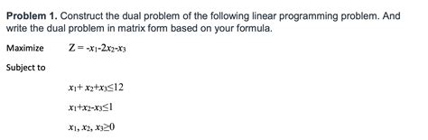 solved problem 1 construct the dual problem of the