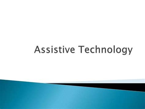 Assistive Technology Pptx Assistive Technology Pptx