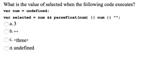 Solved What Is The Value Of Selected When The Following Code Chegg