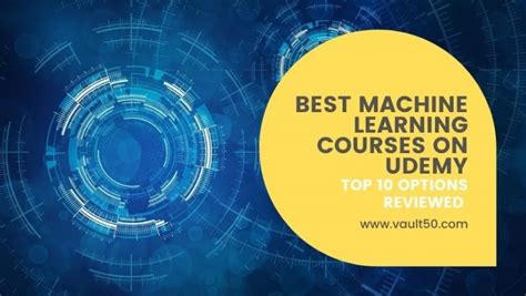 Top 10 Best Machine Learning Courses On Udemy Vault50