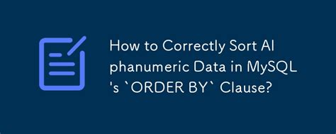 如何在 Mysql 的 Order By 子句中正確排序字母數字資料？ Mysql教程 Php中文網