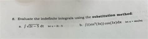 solved evaluate the indefinite integrals using the