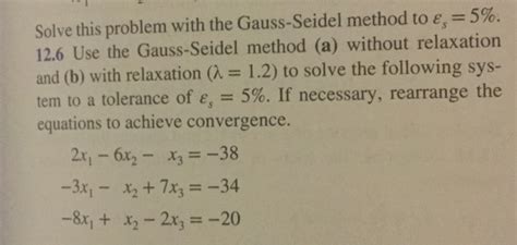 Solved Solve This Problem With The Gauss Seidel Method To Chegg