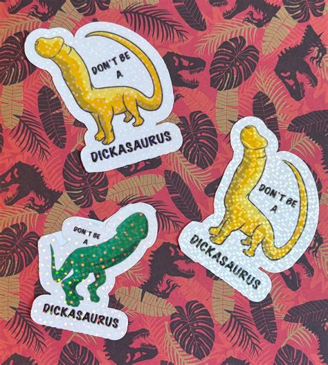 Dont Be A Dickasaurus Sticker Funny Dinosaur Decal Humorous Sarcastic Sticker Sarcasm