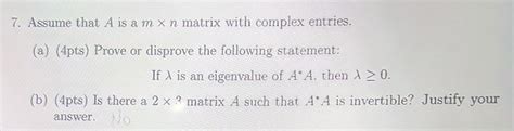 solved 7 assume that a is a m×n matrix with complex