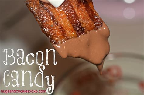 Bacon Candy Candy Bacon Yum Hugs And Cookies Xoxo
