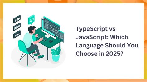 typescript vs javascript for modern web development what s best in 2025
