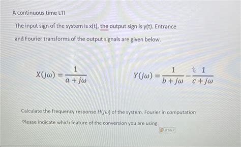 Solved A Continuous Time Lti The Input Sign Of The System Is