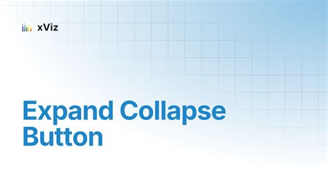 Expand Collapse Button XViz