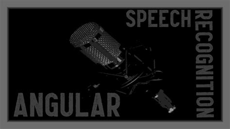 Angular Speech Recognition 🔈 🔉 🔊 Youtube