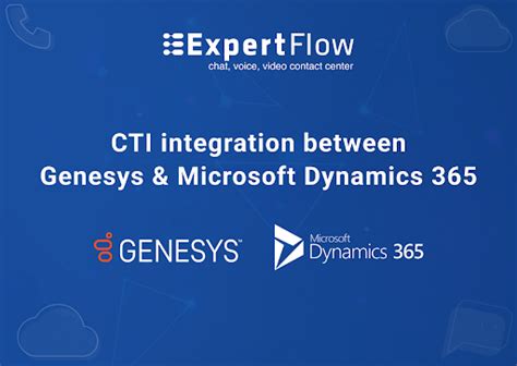 Expertflow Cti Integration Between Genesys And Microsoft Dynamics 365