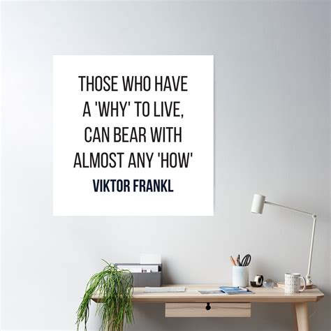 Those Who Have A Why Can Bear With Almost Any How Poster By