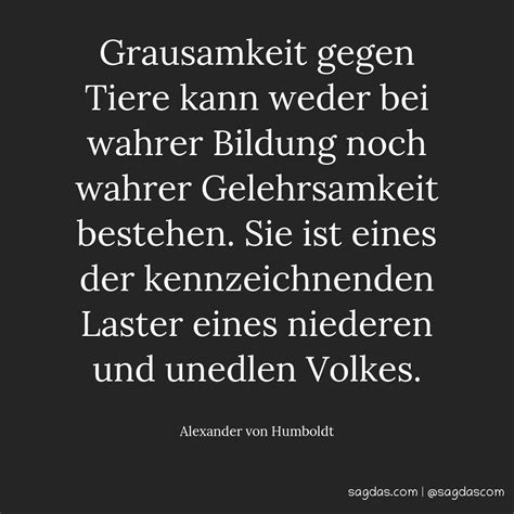 Alexander Von Humboldt Zitat Grausamkeit Gegen Tiere Sagdas