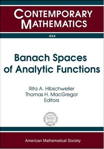Banach Spaces Of Analytic Functions Contemporary Mathematics 454 9780821842683
