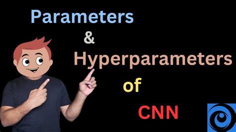 Cnn Parameters And Hyperparameters Explained Essential Concepts In Deep Learning Youtube