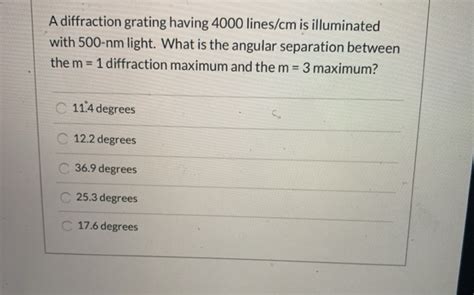 Solved A Diffraction Grating Having 4000 Lines Cm Is