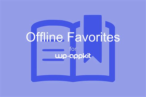 Offline Favorites For Wp Appkit Wp Appkit