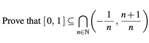 Solved Prove That [0 1]⊆⋂n∈n −n1 Nn 1