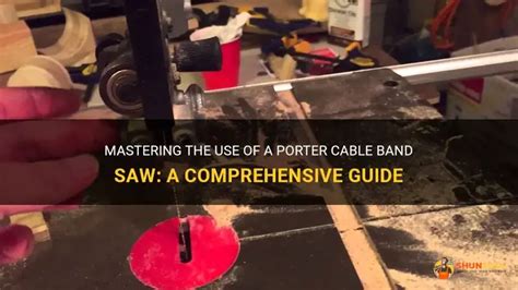 Mastering The Use Of A Porter Cable Band Saw: A Comprehensive Guide | ShunTool