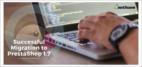 Tips For Successful Migration To Prestashop 17 Nethues