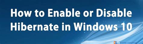 How To Enable Or Disable Hibernate In Windows 10 Hibernate Problem In