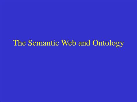 Ppt The Semantic Web And Ontology Powerpoint Presentation Free Download Id9306738