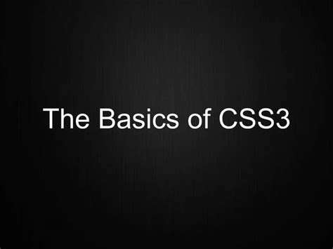 The Basics Of Css3 Ppt