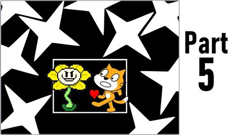 make an undertale battle in scratch part 5 stars youtube