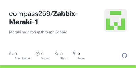 Github Compass259 Zabbix Meraki 1 Meraki Monitoring Through Zabbix