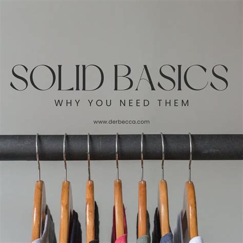 Solid Basics Why You Need Them Derbecca