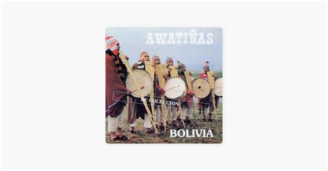 ‎chicaloma Canción De Awatiñas Apple Music