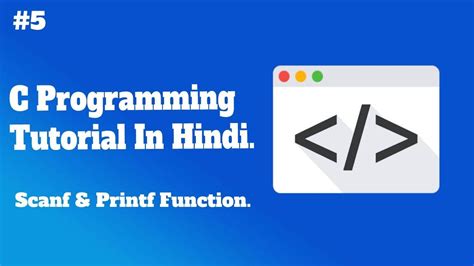 Scanf And Printf Function C Programming Tutorial In Hindi 5 Youtube