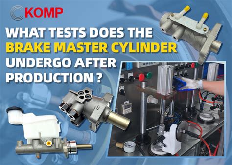 What Tests Does The Brake Master Cylinder Undergo After Production