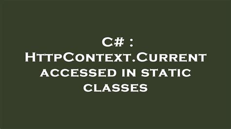 C HttpContext Current Accessed In Static Classes YouTube