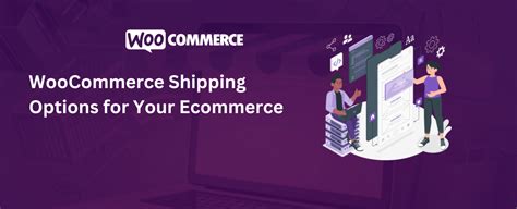 Setup Woocommerce Shipping Options For Your Ecommerce