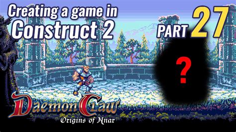 Creating A Game In Construct 2 From Scratch Part 27 Youtube