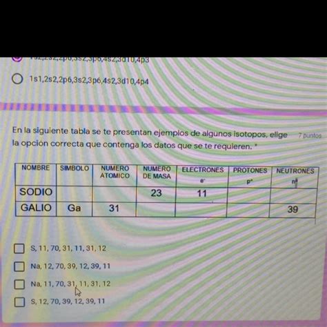 EN LA SIGUIENTE TABLA SE TE PRESENTAN EJEMPLOS DE ALGUNOS ISOTOPOS, ELIGE LA OPCIÓN CORRECTA AUD ...