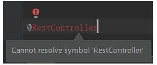 SpringBoot项目提示Cannot resolve symbol RestController 阿里云开发者社区