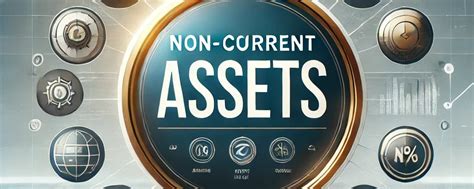 What Are Non Current Assets Examples Types And More