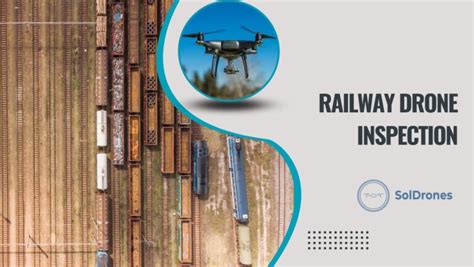 A Complete Guide To Railway Drone Inspection Soldrones