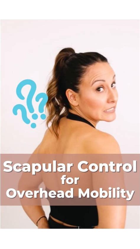 Scapular Control For Overhead Mobility Healthy Fitness Scapular Shoulder Blades