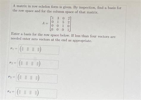 Solved A Matrix In Row Echelon Form Is Given By Inspection