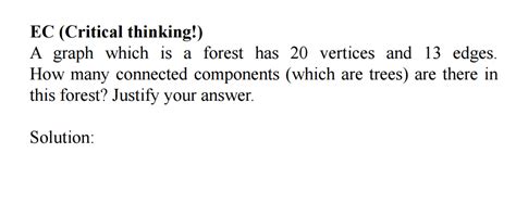 Solved A Graph Which Is Forest Has 20 Vertices And 13
