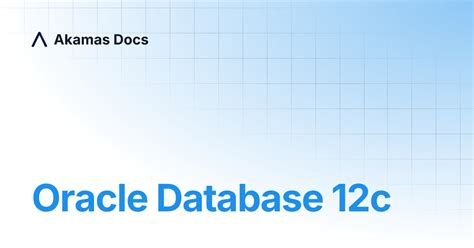 Oracle Database 12c Akamas Docs