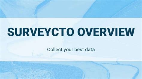 SurveyCTO Overview Collect Your Best Data SurveyCTO